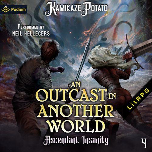 An Outcast in Another World: Ascendant Insanity | LitRPG & Gamelit ...