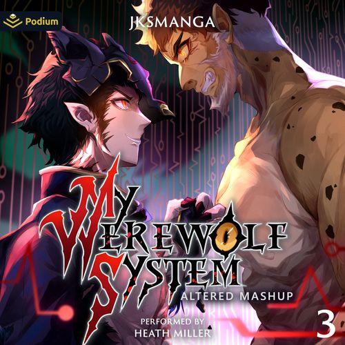 My Werewolf System - Series | Podium Entertainment