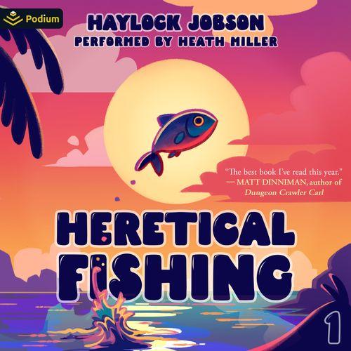 Heretical Fishing - Audiobook | Podium Entertainment