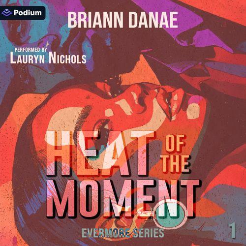 Heat of the Moment | Romance - Audiobook | Podium Entertainment